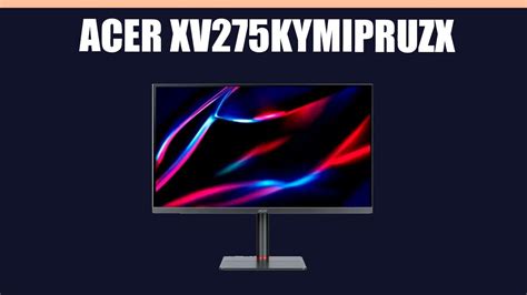 Монитор Acer XV275Kymipruzx - YouTube