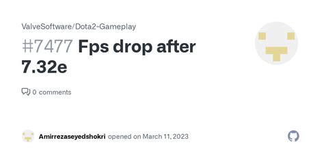 Fps Drop After 7 32e · Issue 7477 · Valvesoftware Dota2 Gameplay · Github