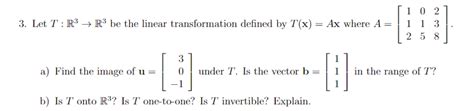 Solved 3 Let T R3→r3 Be The Linear Transformation Defined