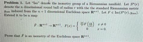 solved problem 1 let iso denote the isometry group of a