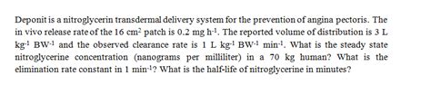 Solved Deponit Is A Nitroglycerin Transdermal Delivery