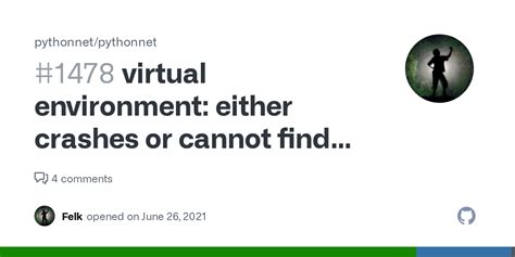 Virtual Environment Either Crashes Or Cannot Find Modules · Issue 1478 · Pythonnetpythonnet