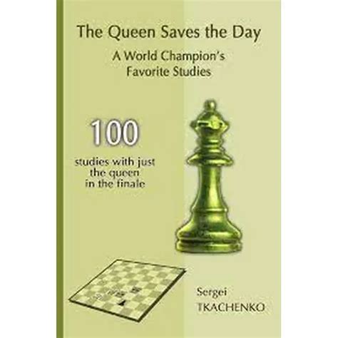 The Queen Saves The Day By Sergei Tkachenko Chess Shop