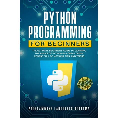 Python Programming For Beginners The Ultimate Beginners Guide To Learning The Basics Of