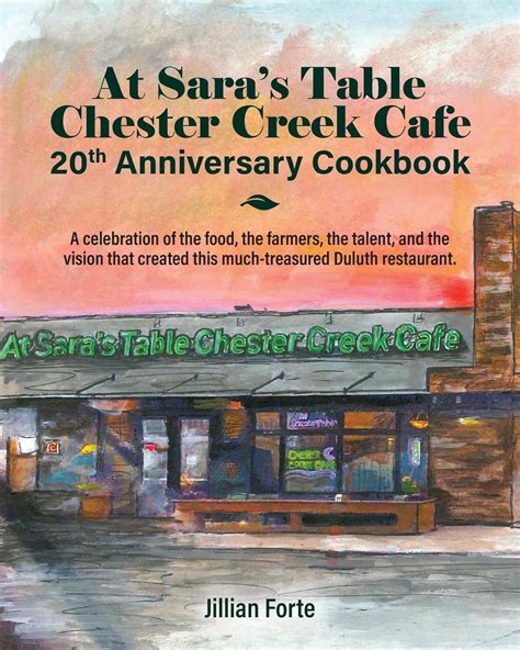 At Saras Table Chester Creek Cafe 20th Anniversary Cookbook A Celebration Of The Food The