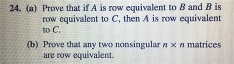 solved 24 a prove that if a is row equivalent to b and b