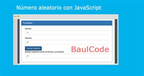 Número Aleatorio Con Javascript Ejemplo Completo Baulcode