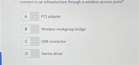 Solved Connect To An Infrastructure Through A Wireless