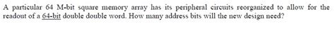 Solved A Particular 64 M Bit Square Memory Array Has Its