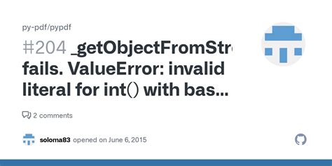 Getobjectfromstream Fails Valueerror Invalid Literal For Int With Base 10 B · Issue 204