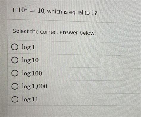 [answered] if 10 10 which is equal to 1 select the correct answer below