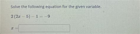 Solved Solve The Following Equation For The Given