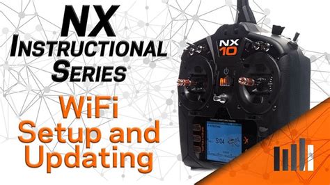 NX Instructional Series How To Setup WiFi Register And Update Spektrum NX Transmitter