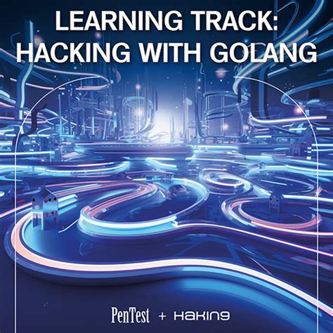 Learning Track Hacking With Golang Pentestmag