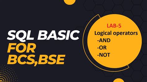 Sql Dbs Lab5 Use Of Logical Operator Logical And Logical Or Logical Not With Examples Youtube