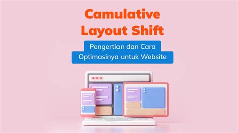 Cumulative Layout Shift Pengertian Dan Cara Optimasinya Untuk Website