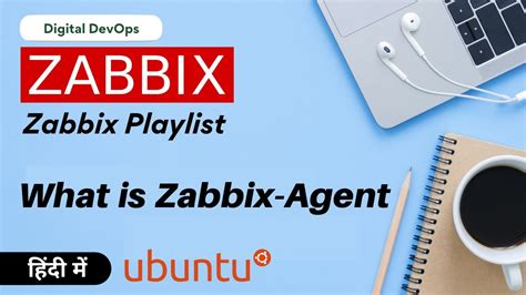 Zabbix Introduction To Zabbix Agent Zabbix Tutorial For Begineer