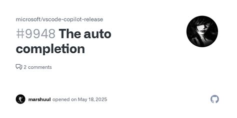 The Auto Completion · Issue 9948 · Microsoftvscode Copilot Release · Github