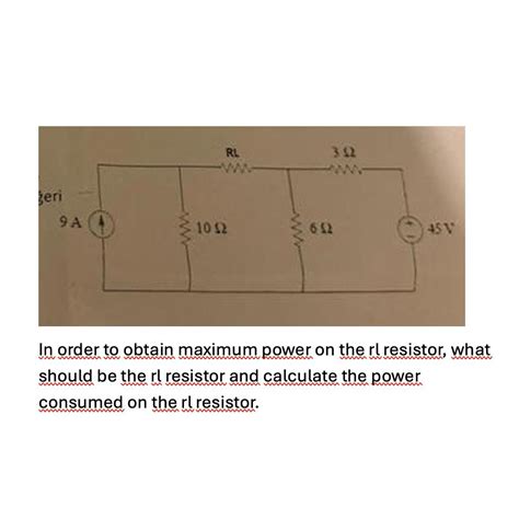 Solved In Order To Obtain Maximum Power On The Rl Resistor