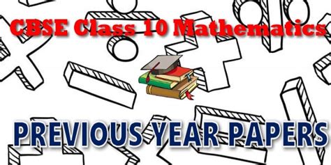 Cbse Previous Year Question Papers Class 10 Mathematics Mycbseguide