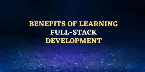 Benefits Of Learning Full Stack Development