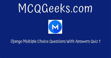 Practice Django Multiple Choice Questions Quiz 1 MCQGeeks Com