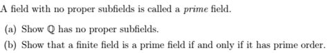 a field with no proper subfields is called a prime