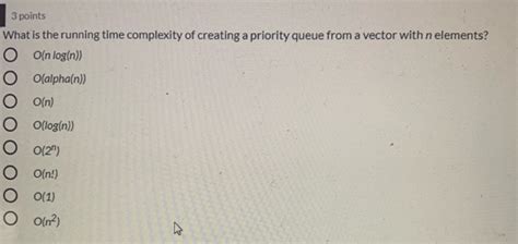 Solved 3 Points What Is The Running Time Complexity Of