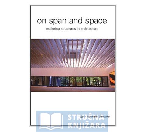 on span and space exploring structures in architecture stručna knjižara