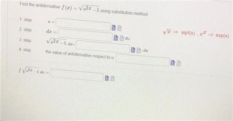 Solved Find The Antiderivative F X E2x−1 Using Substitution