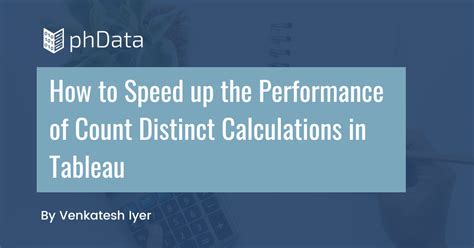 How To Speed Up The Performance Of Count Distinct Calculations In