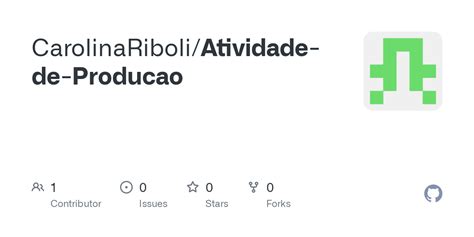GitHub CarolinaRiboli Atividade De Producao