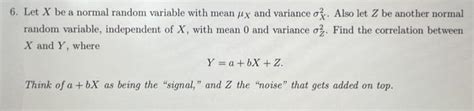 Solved Let X Be A Normal Random Variable With Mean μx And