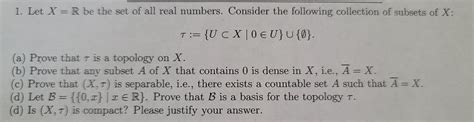 Solved Let X R Be The Set Of All Real Numbers Consider Chegg Com