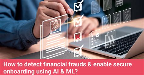 How To Enable Fraud Detection And Enhance User Onboarding Security Leveraging AI And ML