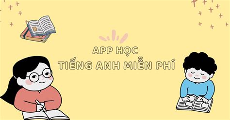 TOP app học tiếng anh miễn phí CHẤT như trả phí đừng bỏ lỡ