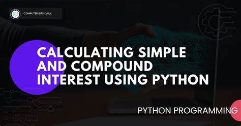 Python Program To Calculate Simple And Compound Interest