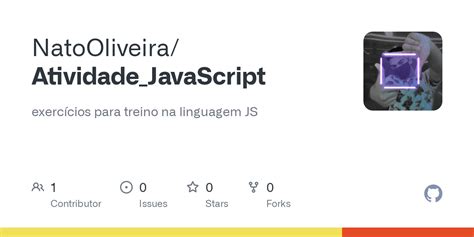 GitHub NatoOliveira Atividade JavaScript exercícios para treino na linguagem JS