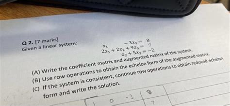 solved q 2 [7 marks] given a linear system