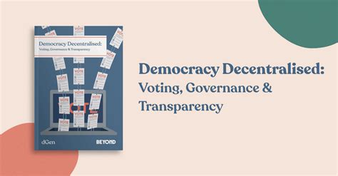 Democracy Decentralised Voting Governance And Transparency Dgen Blog