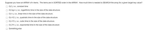 Solved Suppose You Have An ARRAY Of N Items The Items Are Chegg