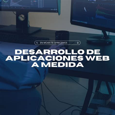 Desarrollo De Aplicaciones Web Agencia Moah Web Desarrollo Web A Medida