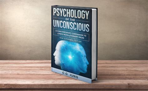 Psychology Of The Unconscious Annotated A Contemporary