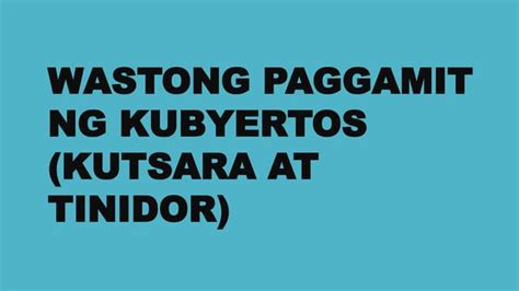 Wastong Paggamit Ng Kubyertos Kutsara At Tinidor Pptx