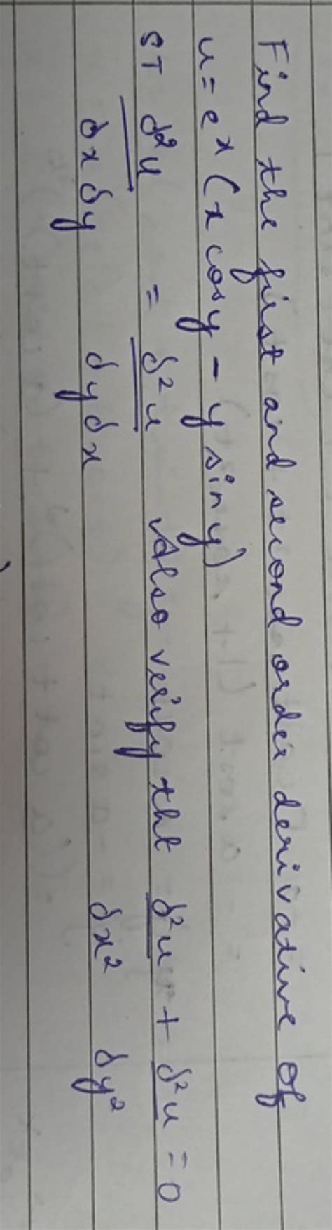 Find The First And Second Order Derivative Of Uexxcosy−ysinyst ∂xδy∂2