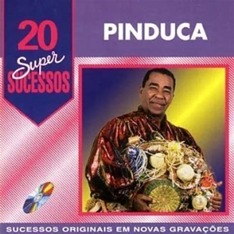 Pinduca 20 Super Sucessos Forró Sua Música