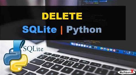 DELETE | Supprimer des données en SQLite avec Python - WayToLearnX