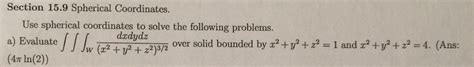 Solved Spherical Coordinates Use Spherical Coordinates To Chegg Com