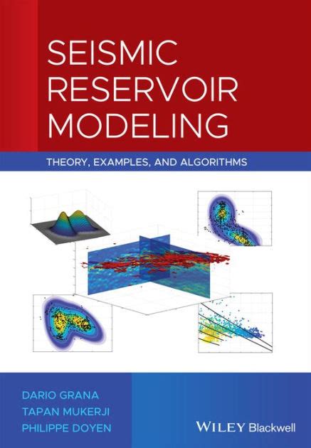 Seismic Reservoir Modeling Theory Examples And Algorithms By Dario Grana Tapan Mukerji