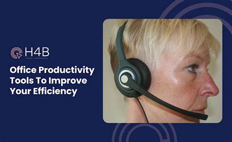 Office Productivity Tools To Improve Your Efficiency Headsets4business
